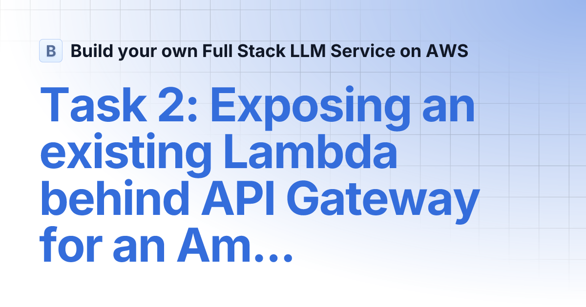 Task 2: Exposing an existing Lambda behind API Gateway for an Amplify ...